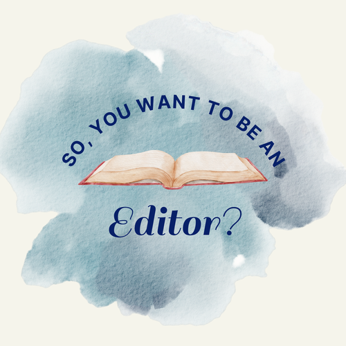 So, You Want to Be an Editor? — The Arbitrary Editor