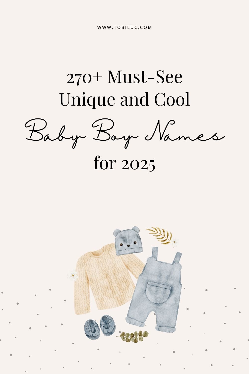 Baby Boy Names 2025: Must-See Unique and Cool Ideas