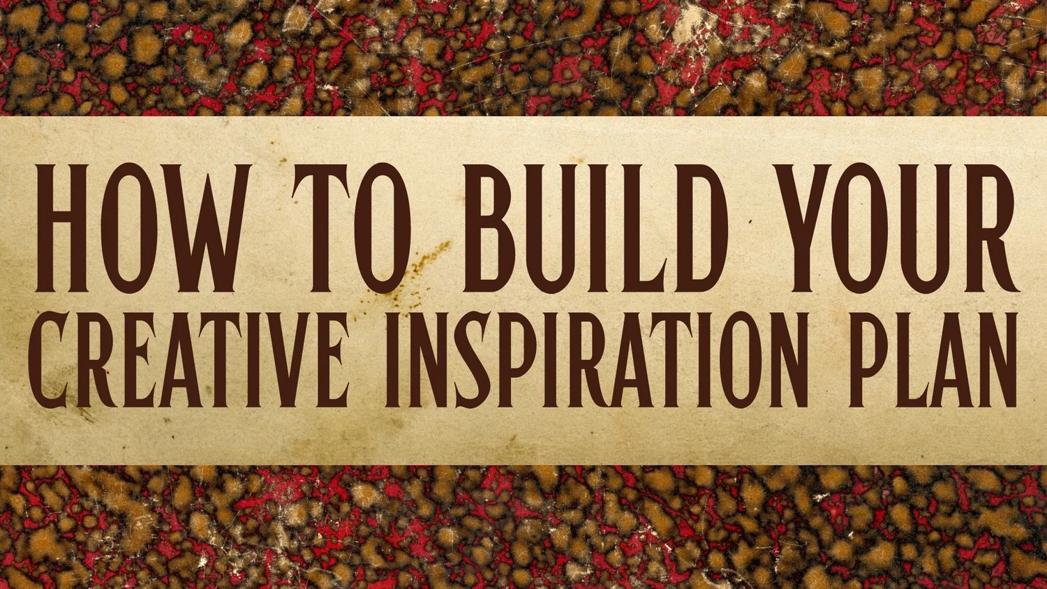 How to Build a Creative Inspiration Plan for Artists — Megan D. Morrow