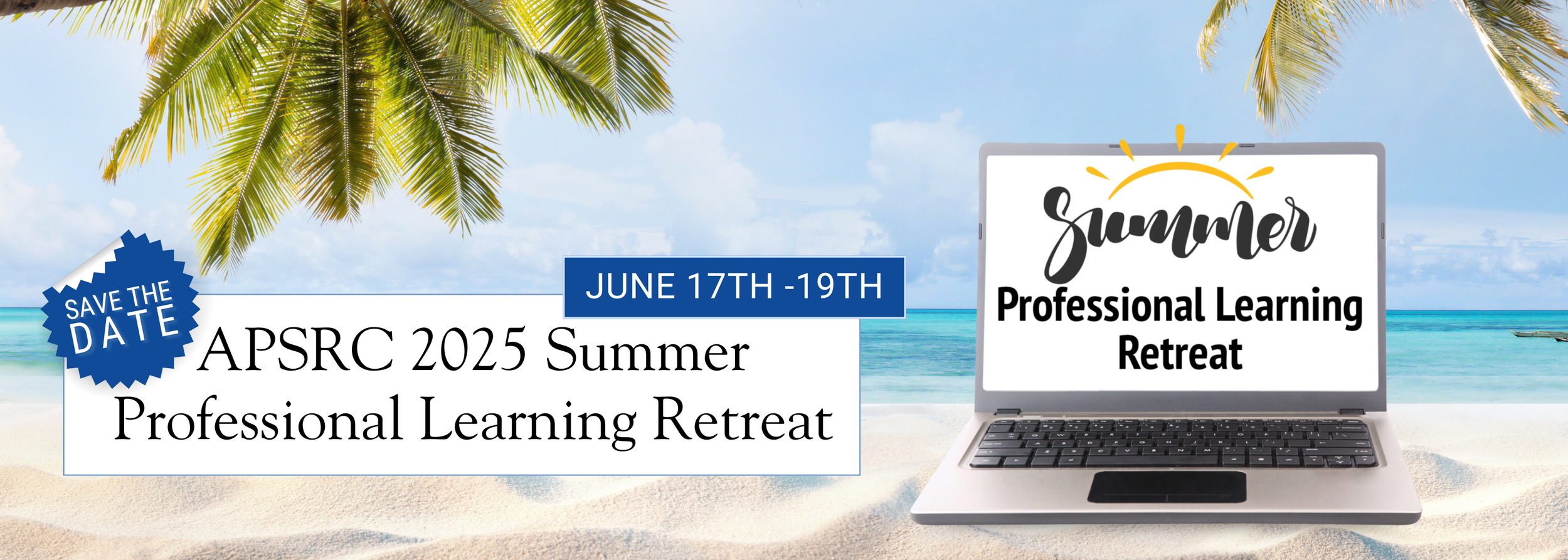 Save the Date for APSRC 2025 Summer Professional Learning Retreat ...