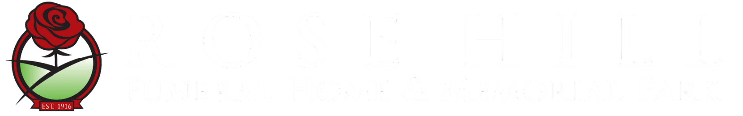 About Rose Hill — Rose Hill Funeral Home & Memorial Park