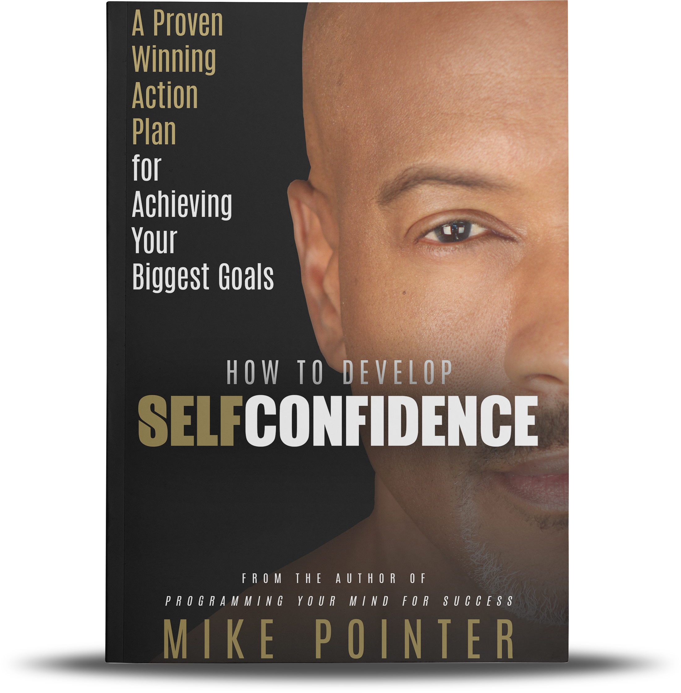 How to Develop Self-Confidence — Mike Pointer