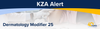 Dermatology E/M Services with Modifier 25 (Same-Day Minor Procedures) — KZA