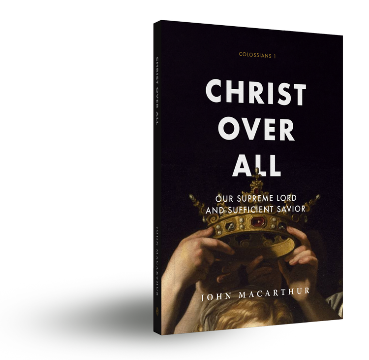 Christ Over All — John MacArthur Publishing Group