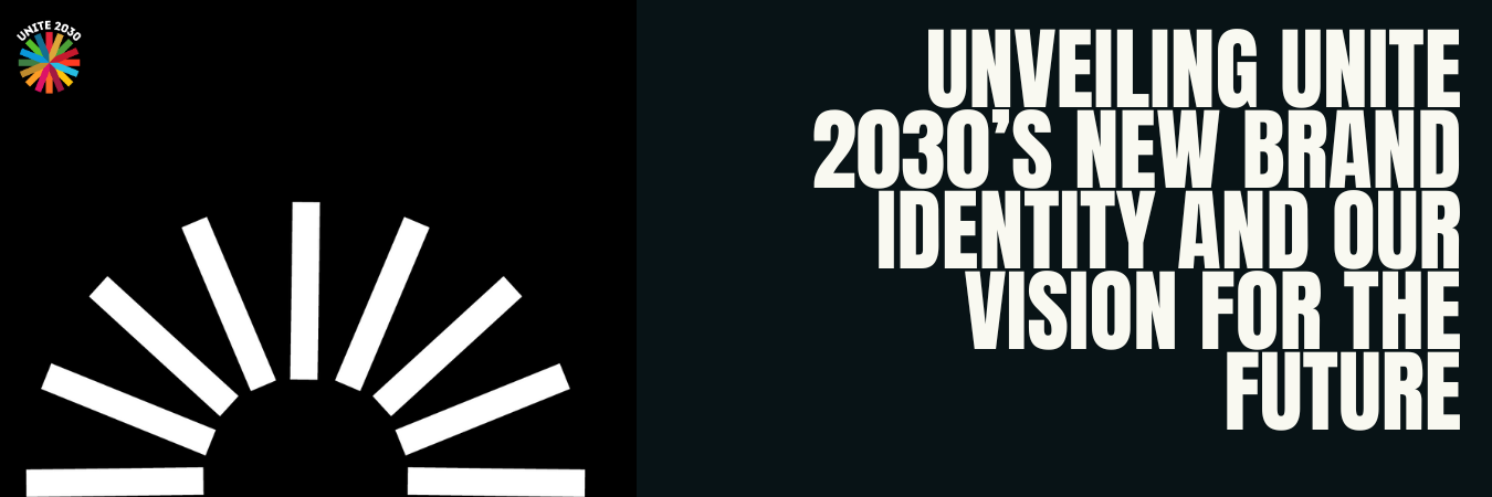 Unveiling UNITE 2030’s New Brand Identity and Our Vision for The Future ...