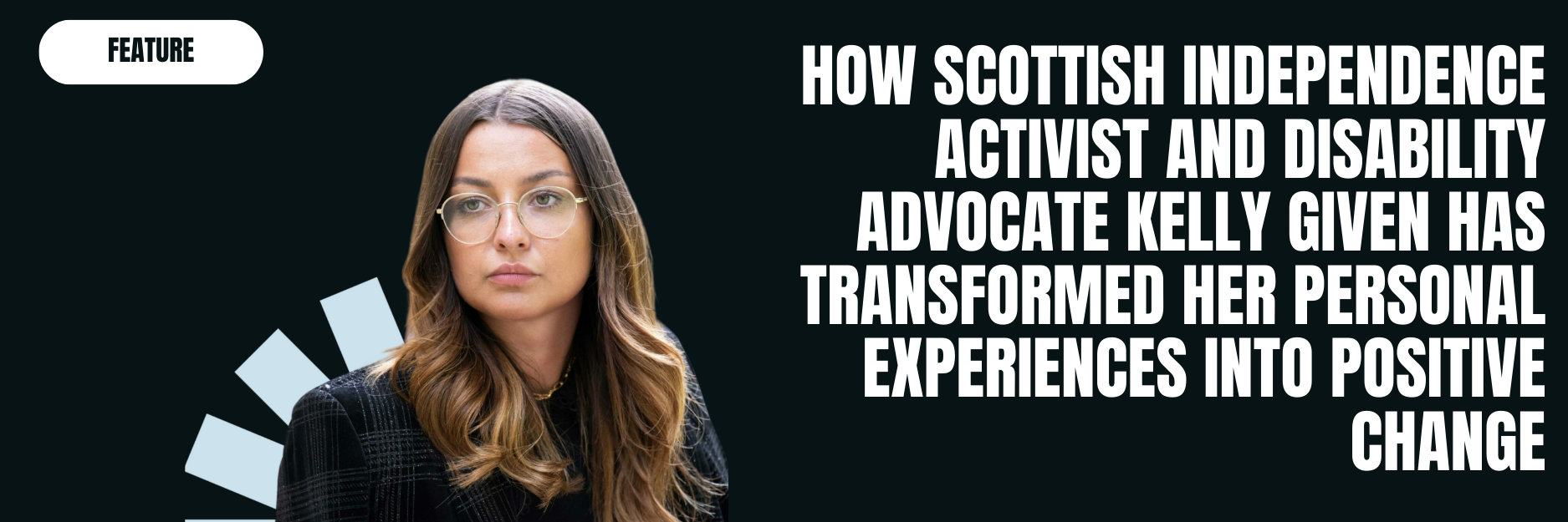 Feature: How Scottish Independence Activist and Disability Advocate ...