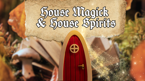 House Magick for Beginners: How to Befriend Your House Spirits ...