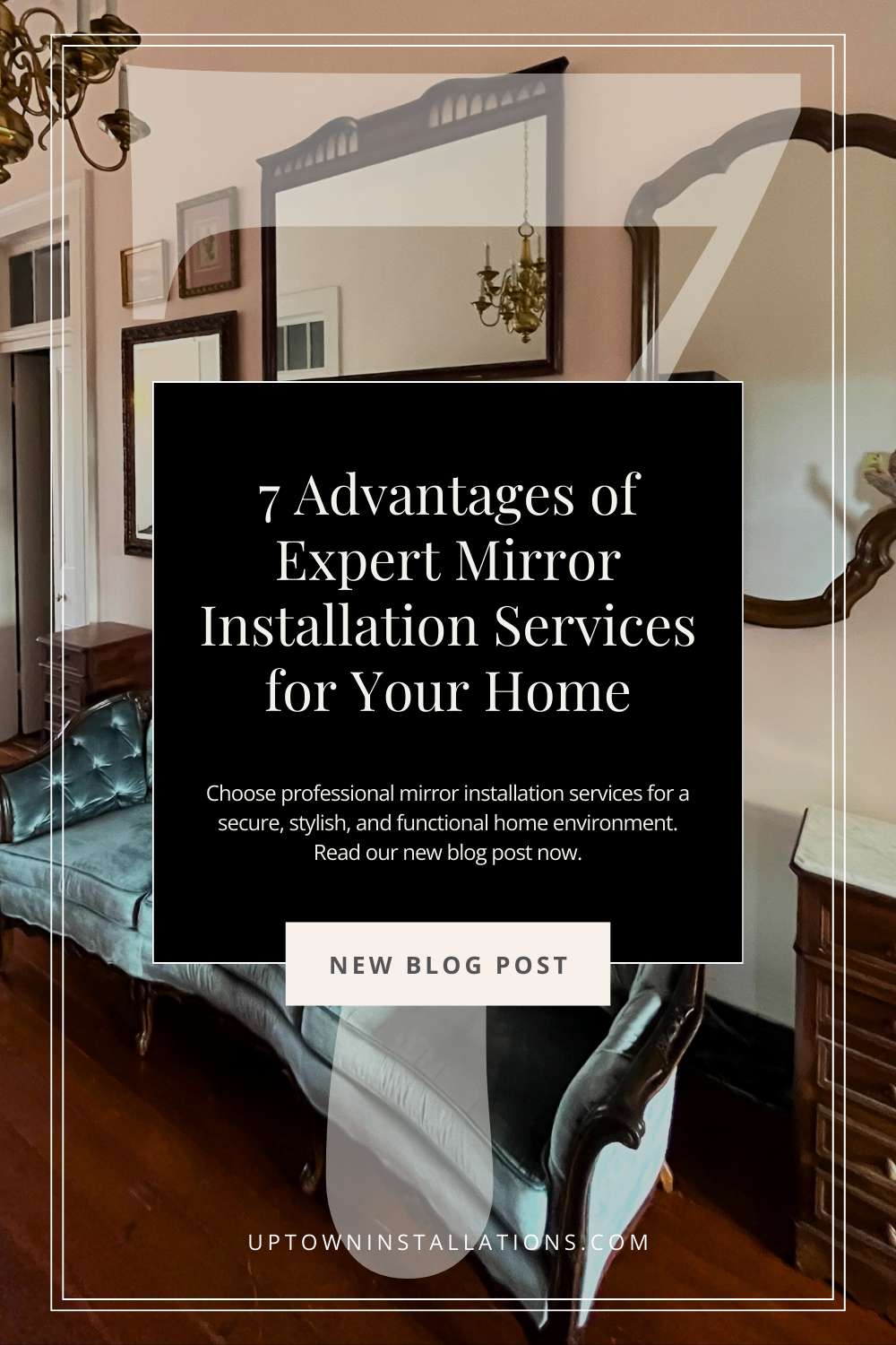 7 Benefits of Professional Mirror Installation for Your Home | Uptown ...