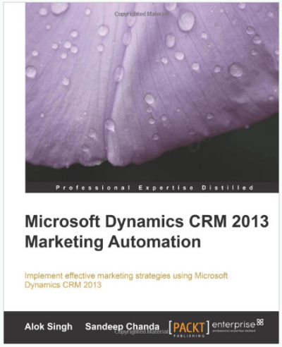 Microsoft Dynamics CRM 2013 Marketing Automation (Book Review) — nz365guy