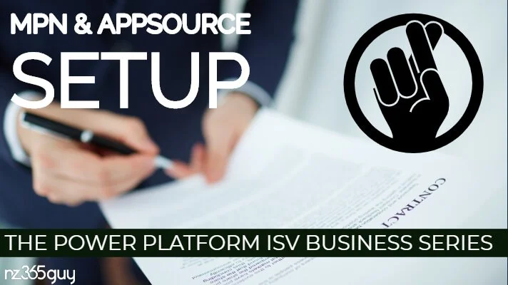 ISV Business Series – MPN and AppSource Setup – Good Luck — nz365guy