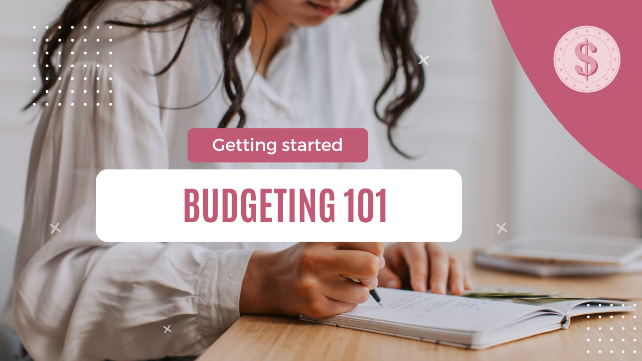 Budgeting 101 - what you need to get started — She's Worth It