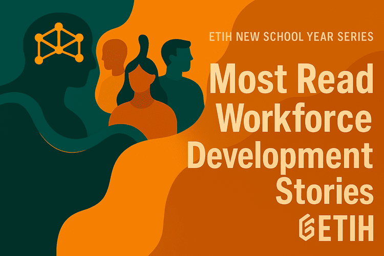 ETIH New School Year Series: Top workforce development stories from AI to $500B pledges — EdTech ...