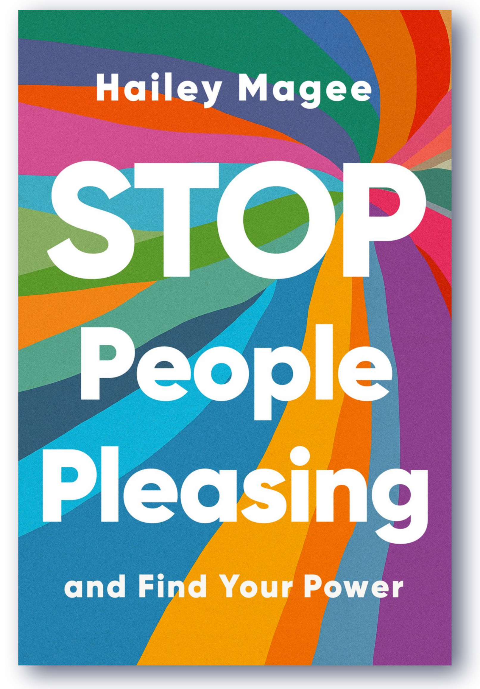Stop People Pleasing and Find Your Power — Hailey Magee