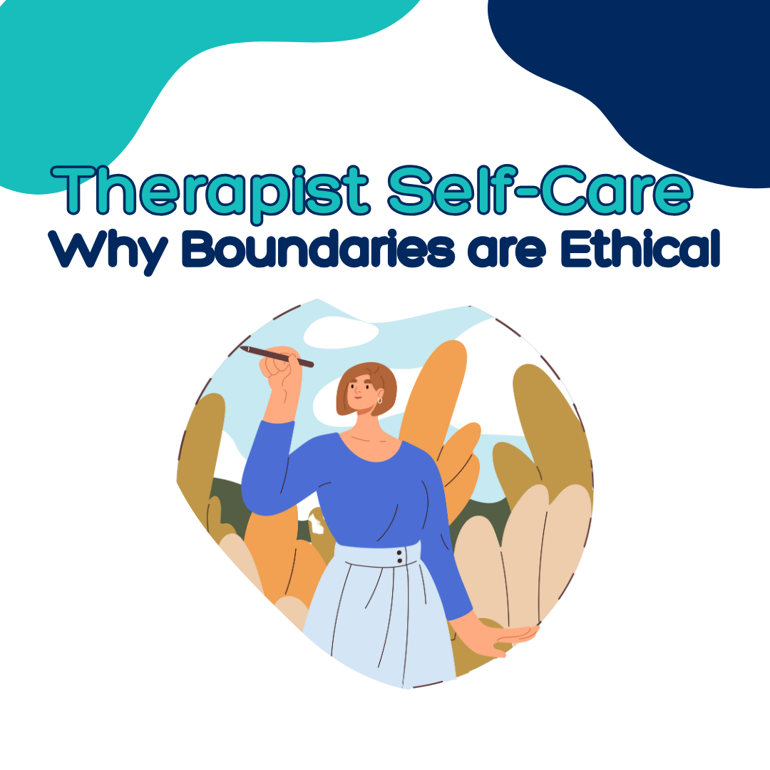Therapist Self-Care: Why Boundaries are Ethical — FTC Learning