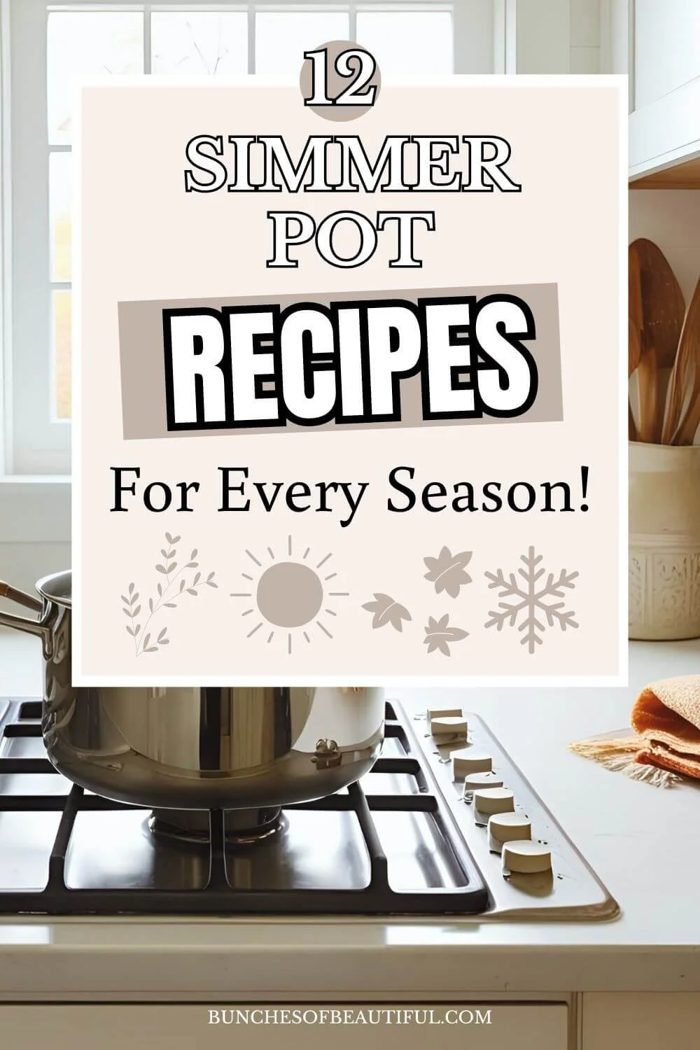 12 Simmer Pot Recipes for Every Season + Free Printable — bunches of ...
