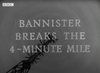 4 minute mile Videos — Roger Bannister
