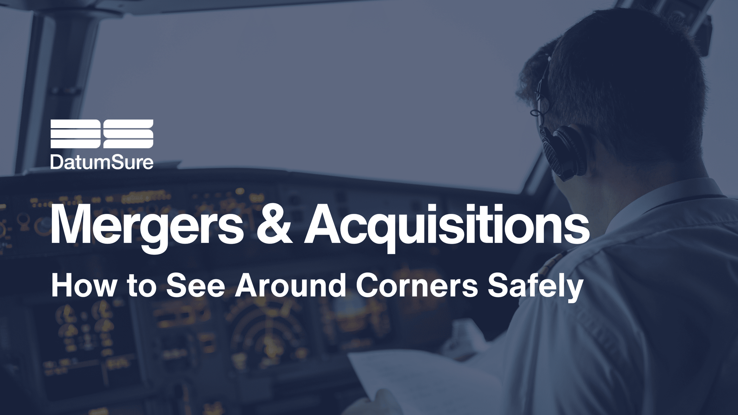Mergers and Acquisitions: How to See Around Corners Safely — DatumSure