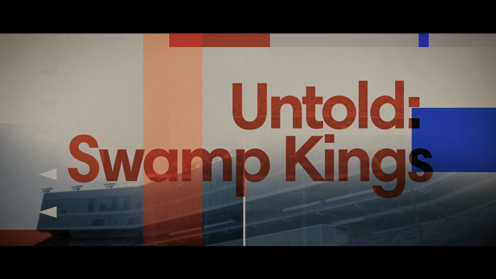 UNTOLD: SWAMP KINGS — Huge Designs