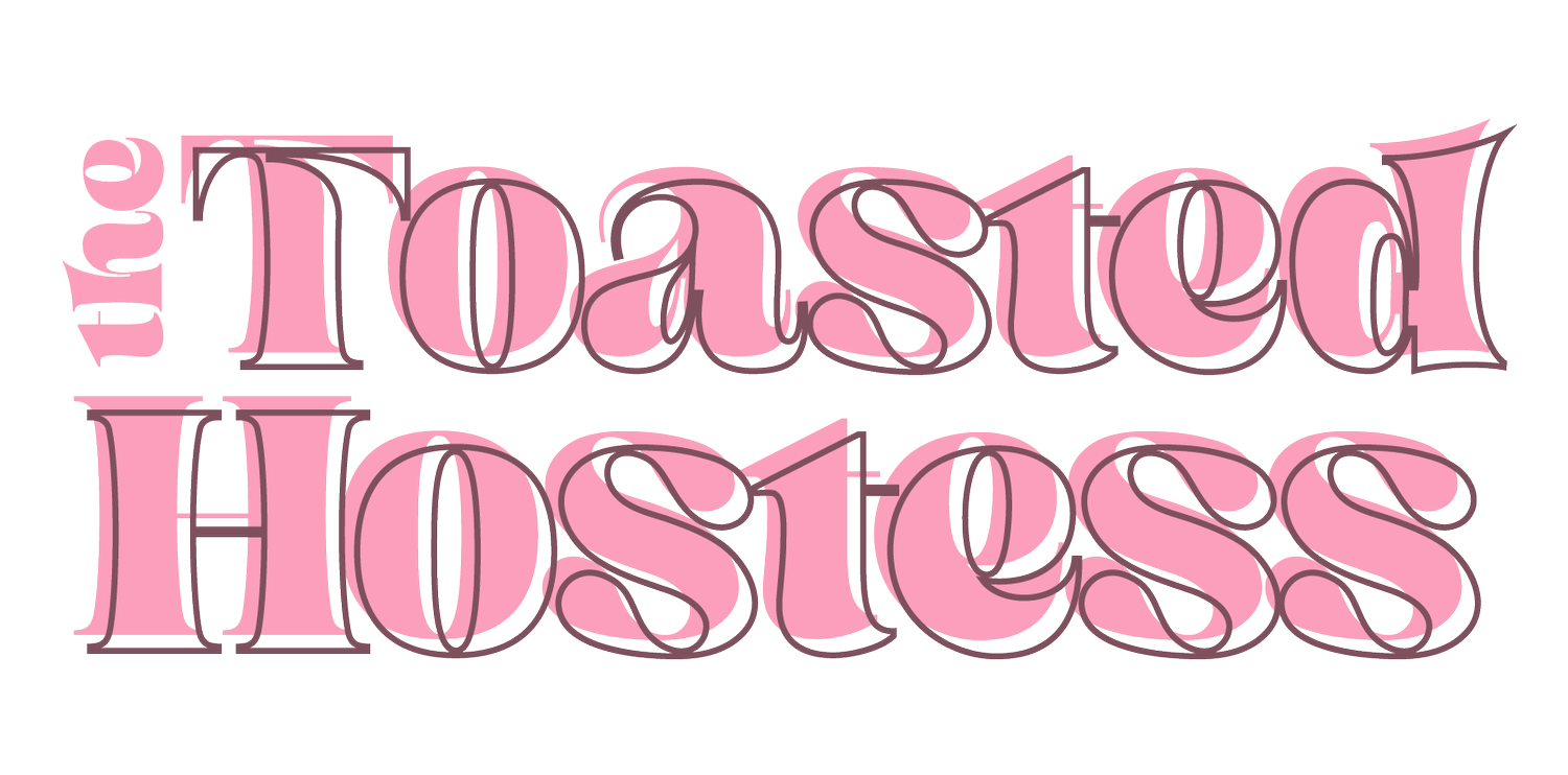 The Toasted Hostess | Create Unforgettable Moments