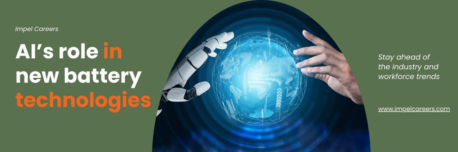 Beyond lithium-Ion: AI's role in new battery technologies — Impel Careers