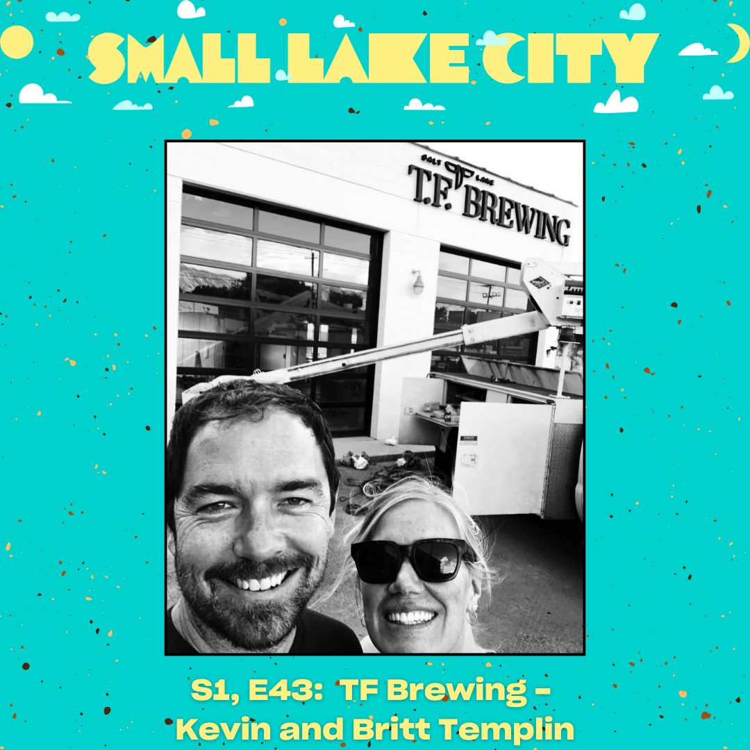 S1, E43: TF Brewing - Kevin & Britt Templin — Small Lake City Podcast
