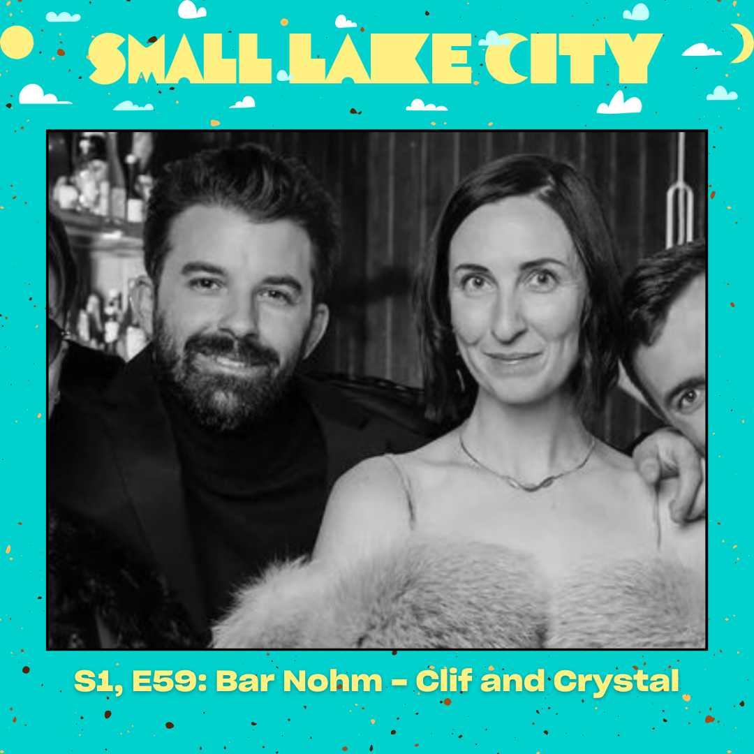 S1, E59: Bar Nohm - Clif Reagle and Crystal Daniels — Small Lake City ...