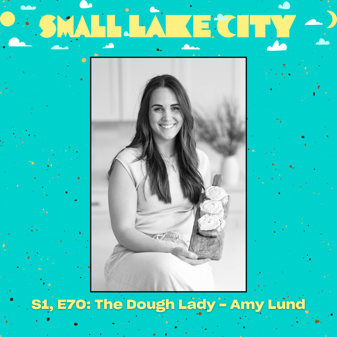S1, E70: The Dough Lady - Amy Lund — Small Lake City Podcast