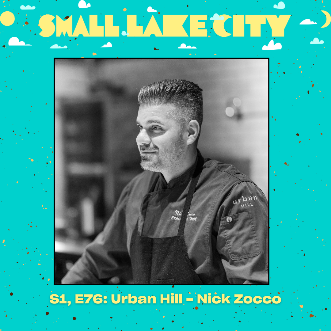 S1, E76: Urban Hill - Nick Zocco — Small Lake City Podcast