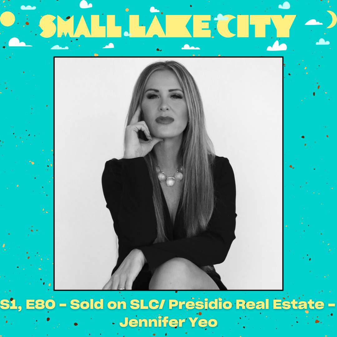 S1, E80: Sold on SLC/ Presidio Real Estate - Jennifer Yeo — Small Lake ...