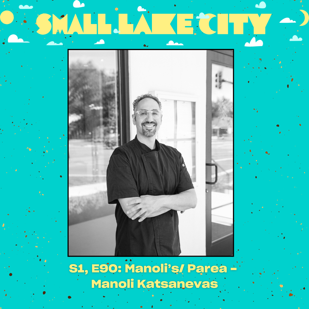 S1, E90: Manoli’s/ Parea - Manoli Katsanevas — Small Lake City Podcast