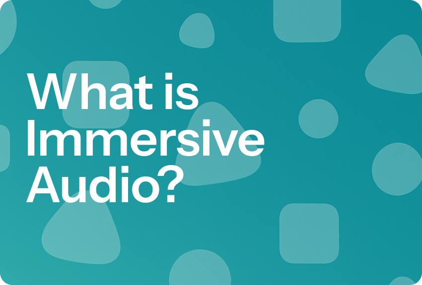 What is Immersive Audio? How To Create More Immersive Sound | Audiocube