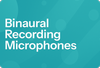 What are Binaural Recording Microphones, and do you even need them ...