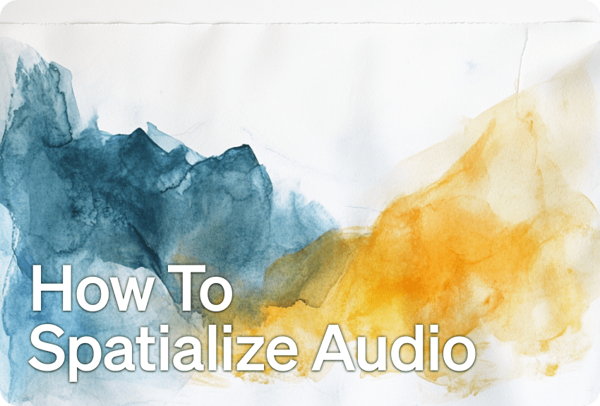 How To Spatialize Audio - Create Immersive Sound | Audiocube