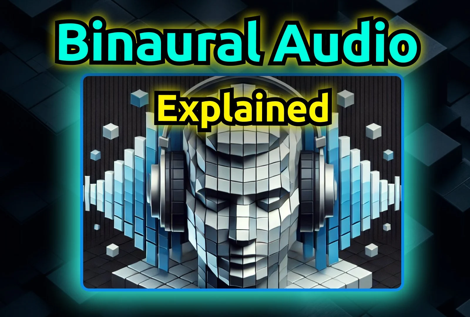 What Is Binaural Audio? Immersive Audio Deep Dive | Audiocube