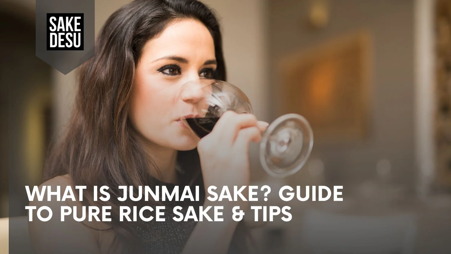 What is Junmai Sake? Guide to Pure Rice Sake & Tips