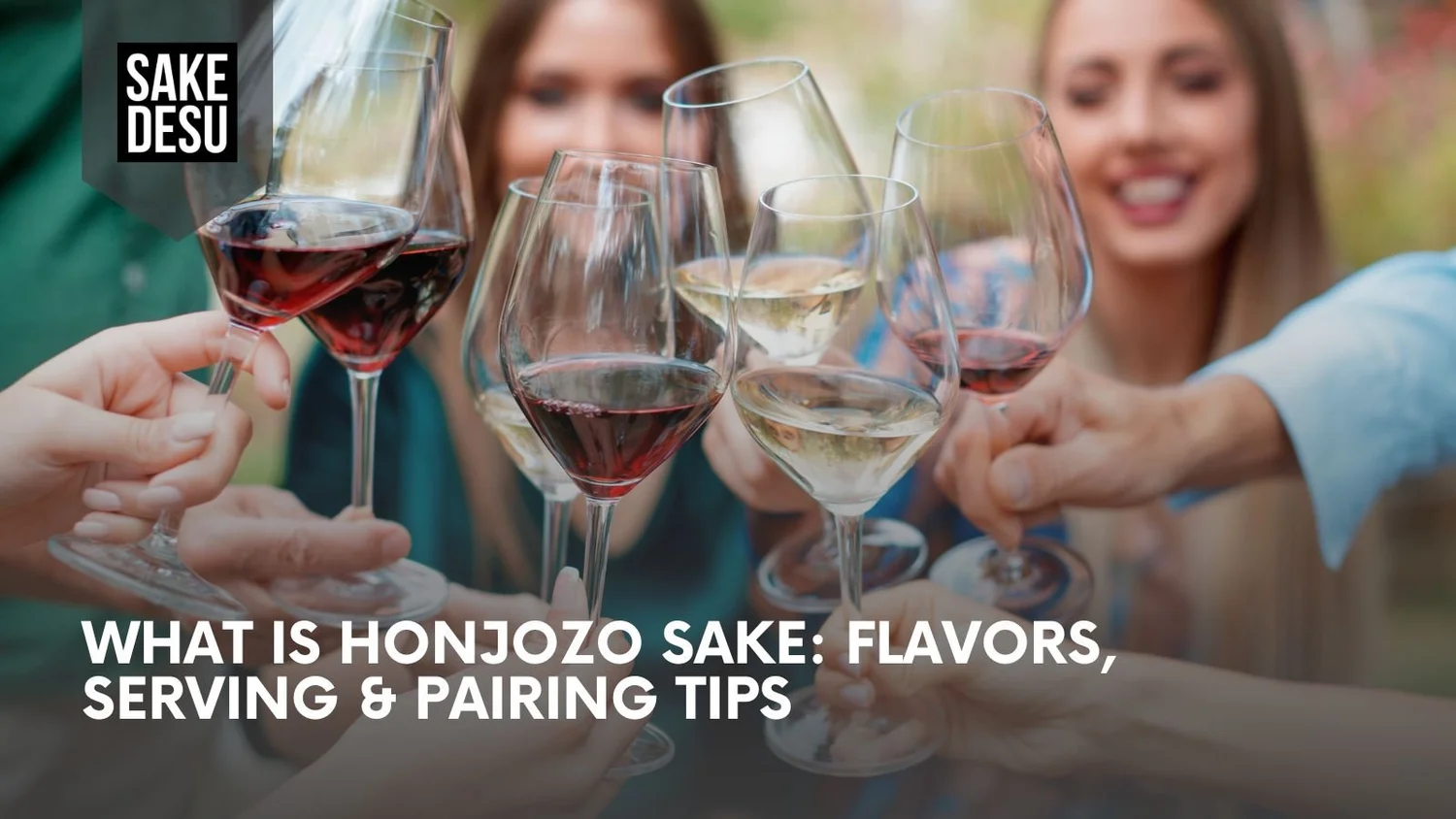 What is Honjozo Sake: Flavors, Serving & Pairing Tips