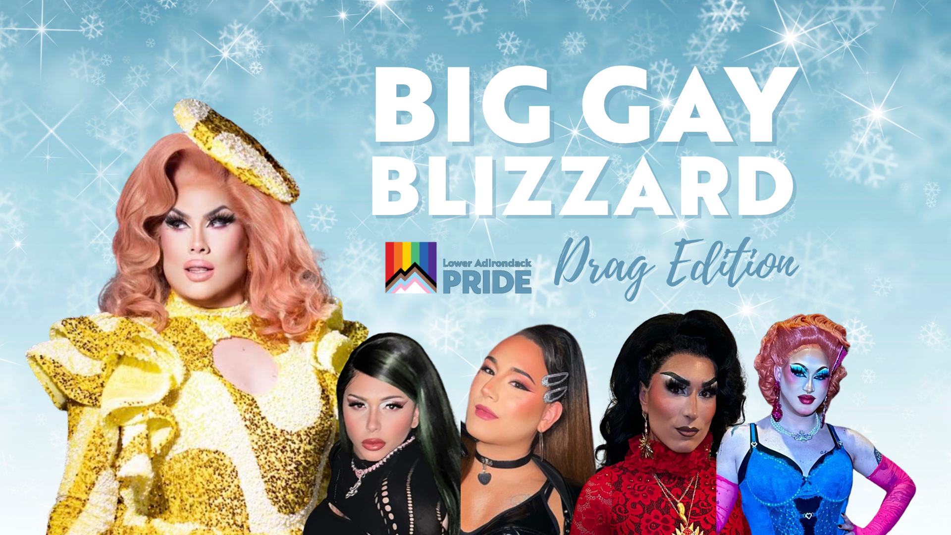 Big Gay Blizzard: Drag Edition — Lower Adirondack Pride
