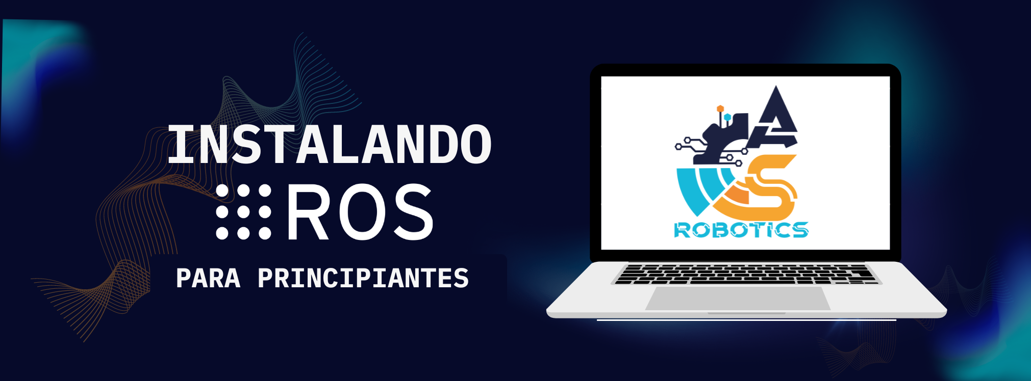 Instalando ROS: guía paso a paso. — AS Robotics