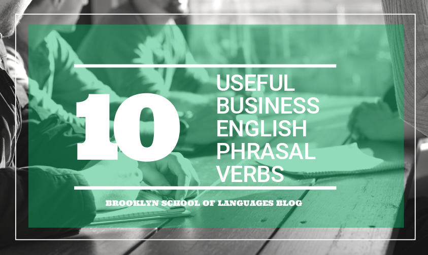 10 USEFUL BUSINESS ENGLISH PHRASAL VERBS — English Outdoors | Immersive ...