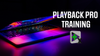 Playback Pro+ Class — [ AV Educate ]