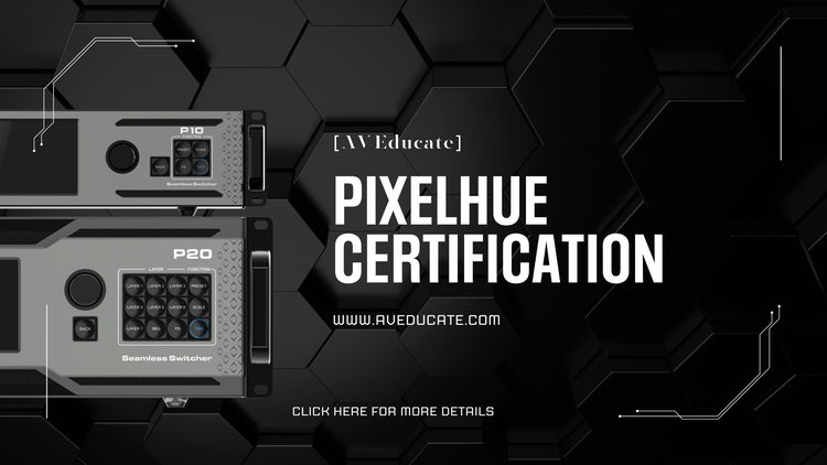 Pixelhue Certification — [ AV Educate ]