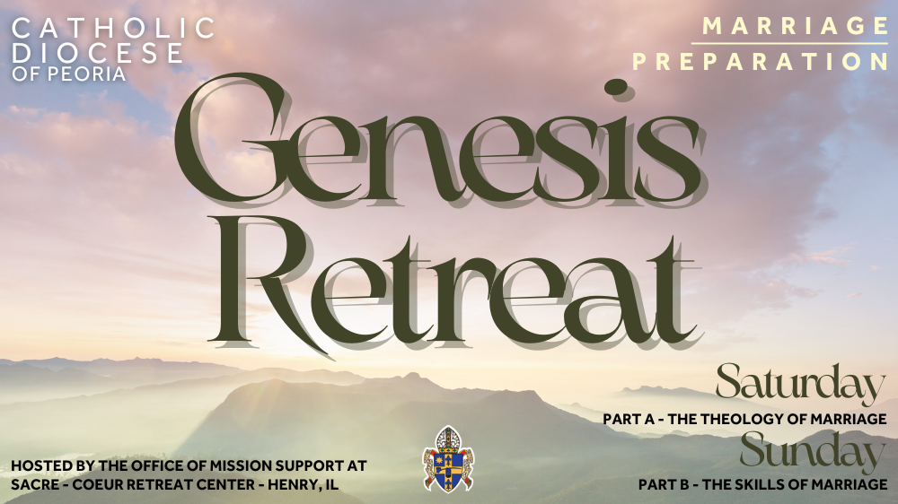 Genesis Retreat — Catholic Diocese of Peoria