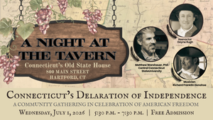 Celebrate CT's Defiance & Declaration of Independence at Historic Old ...