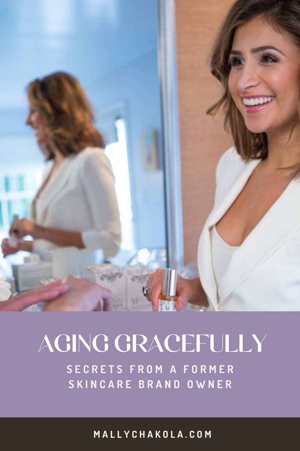 AGING GRACEFULLY — MALLY CHAKOLA