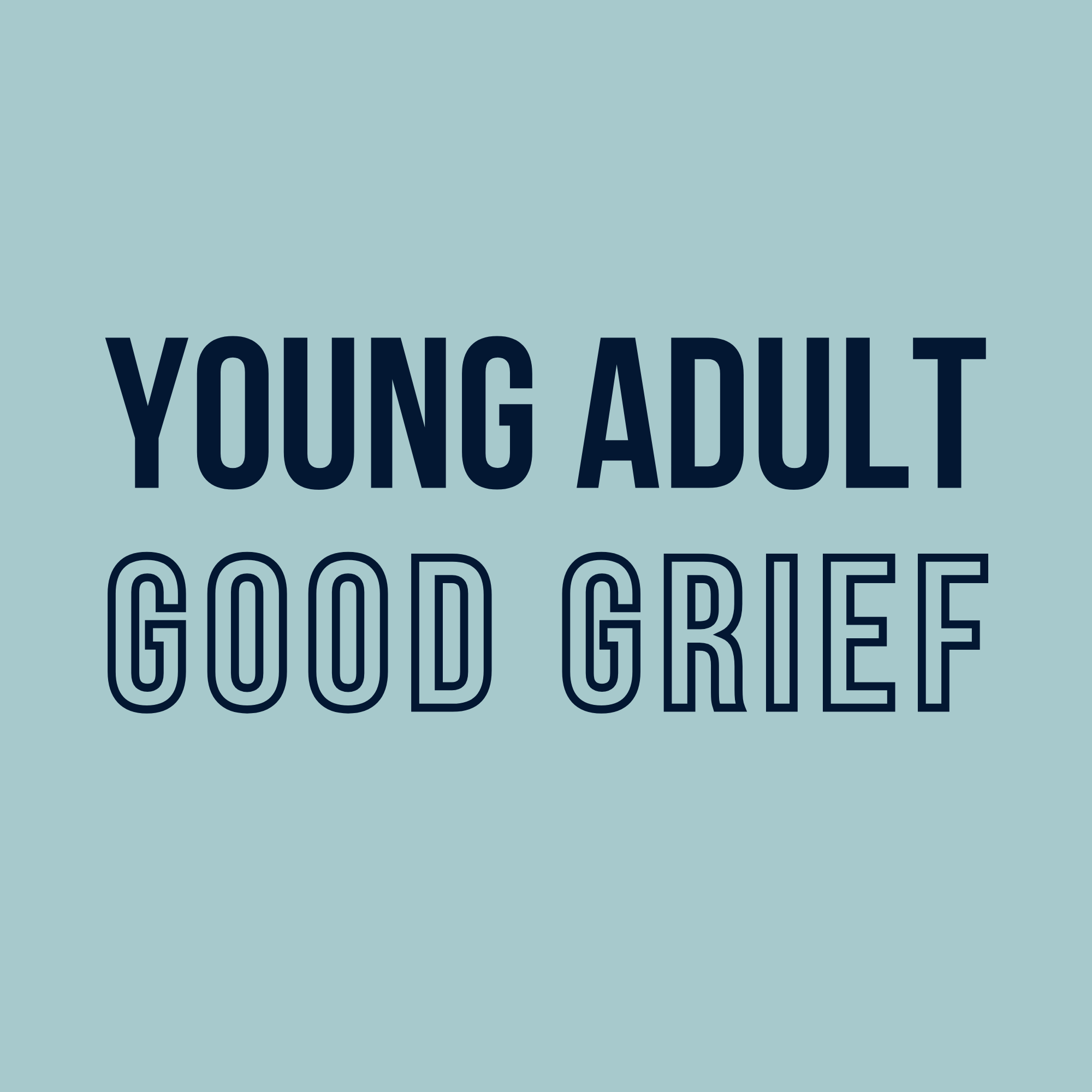 Young Adult Good Grief — The New Normal