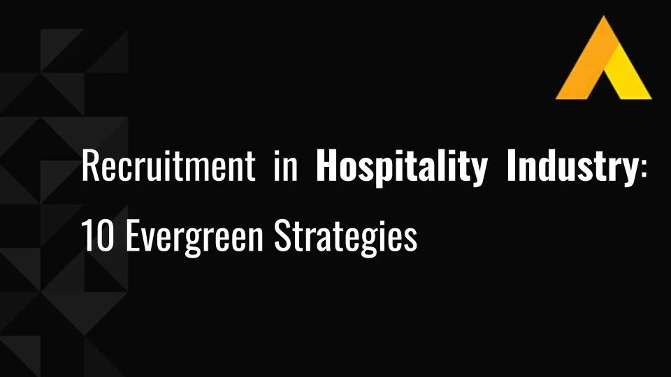 Recruitment in Hospitality Industry: 10 Evergreen Strategies — Alpha ...