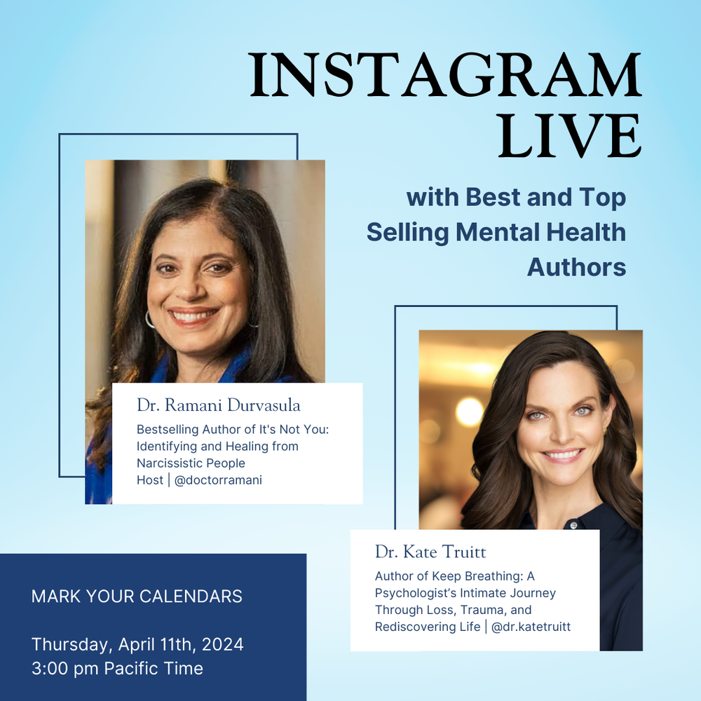 April 11th Instagram Live with Dr. Ramani Durvasula — Dr. Kate Truitt
