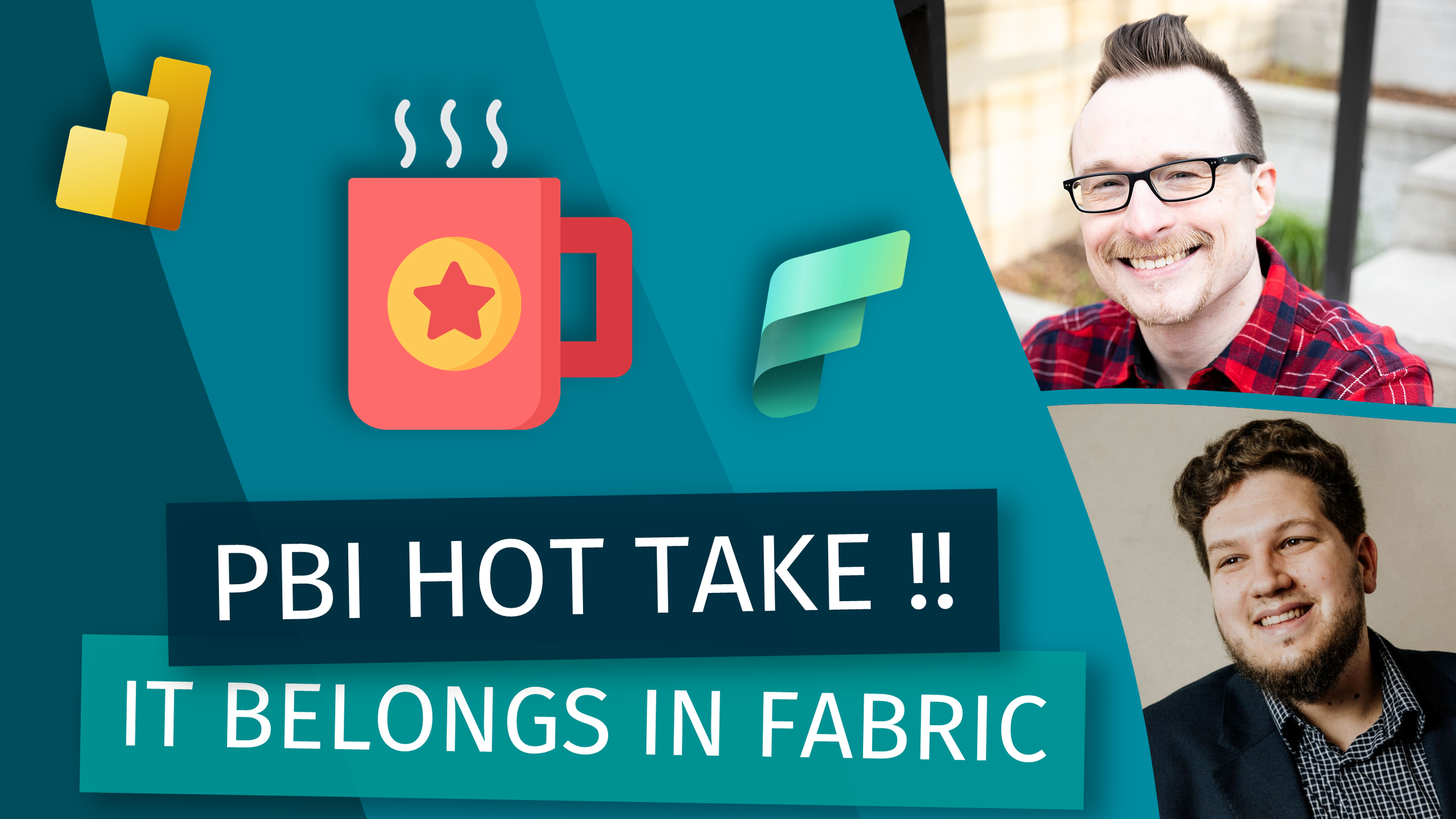 Hot Take: Yes, Power BI Belongs With Fabric. Fight Us About It (with James Bartlett & Ahmad ...