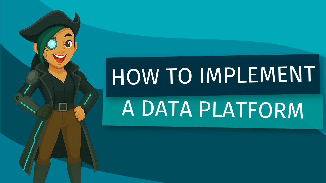 Steps to Implement a Data Platform — Analytic Endeavors