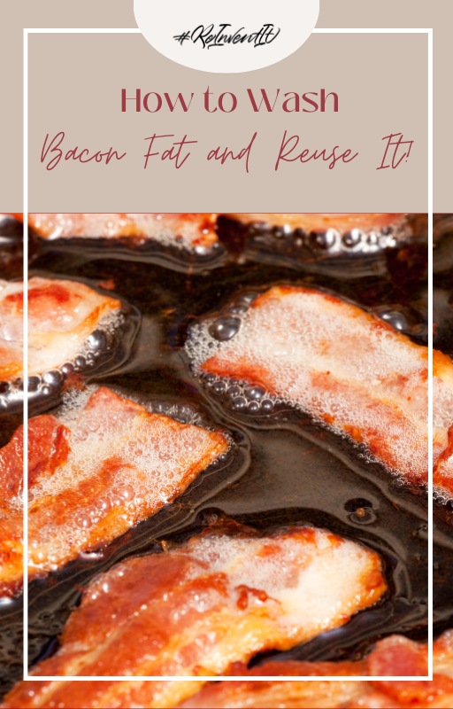 How to Wash Bacon Fat and Reuse It! — ReInventing50s With Annette Duke